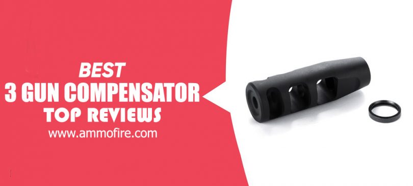 Competition-Ready: Our Top Picks for the Best 3-Gun Compensators