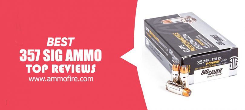 The Versatile Performer: The Best 357 Sig Ammo for Your Pistol