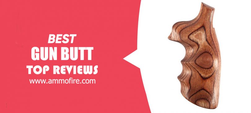 Best Gun Butt: Find Your Perfect Fit | Top 20 Gun Butts